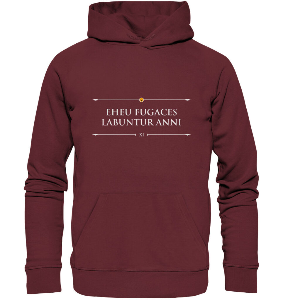 EHEU FUGACES LABUNTUR ANNI - Hochwertiger Unisex BIO Hoodie » Vestis ...