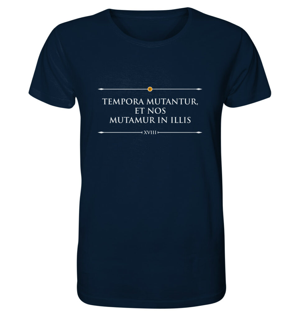TEMPORA MUTANTUR, ET NOS MUTAMUR IN ILLIS - Unisex BIO T-Shirt » Vestis ...