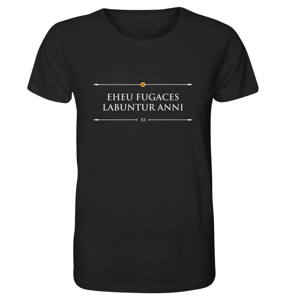 EHEU FUGACES LABUNTUR ANNI - Unisex BIO T-Shirt » Vestis Unica - Latein ...
