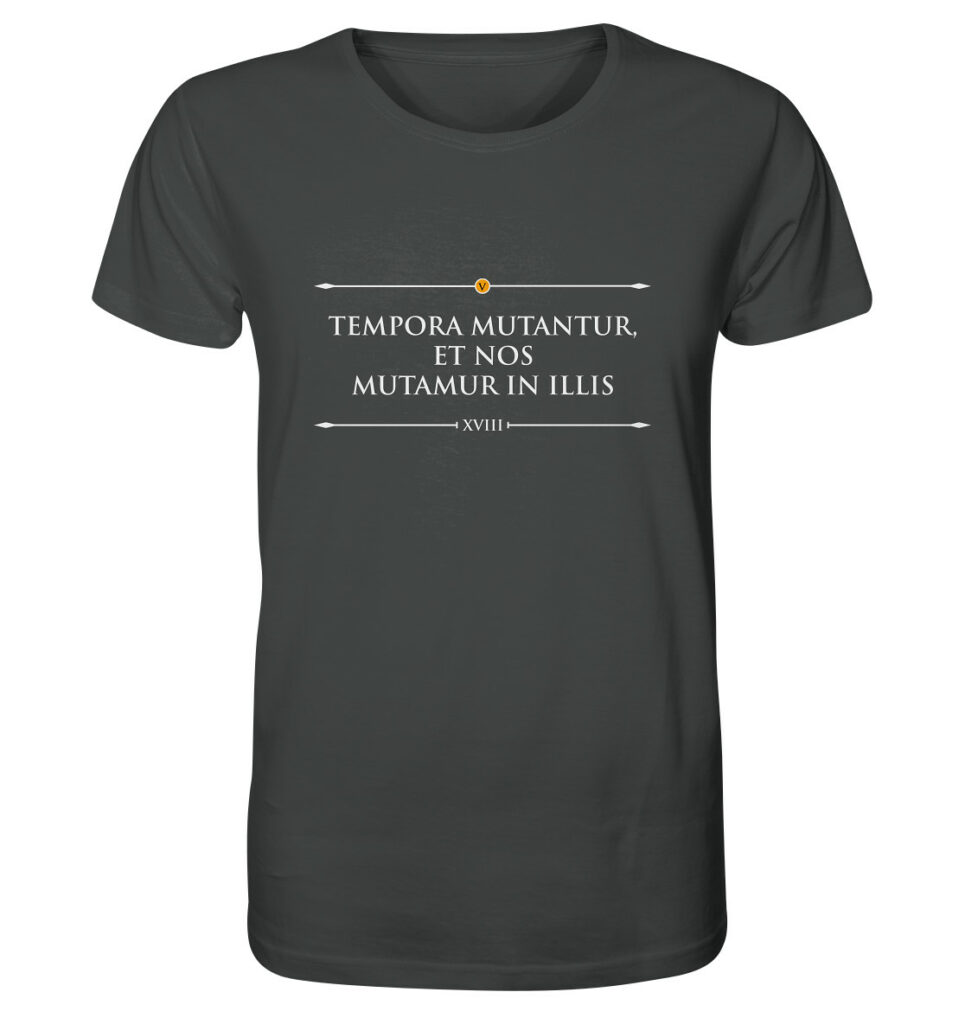 TEMPORA MUTANTUR, ET NOS MUTAMUR IN ILLIS - Unisex BIO T-Shirt » Vestis ...